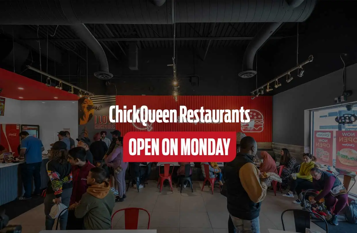 ChickQueen Restaurants Open on Monday - ChickQueen